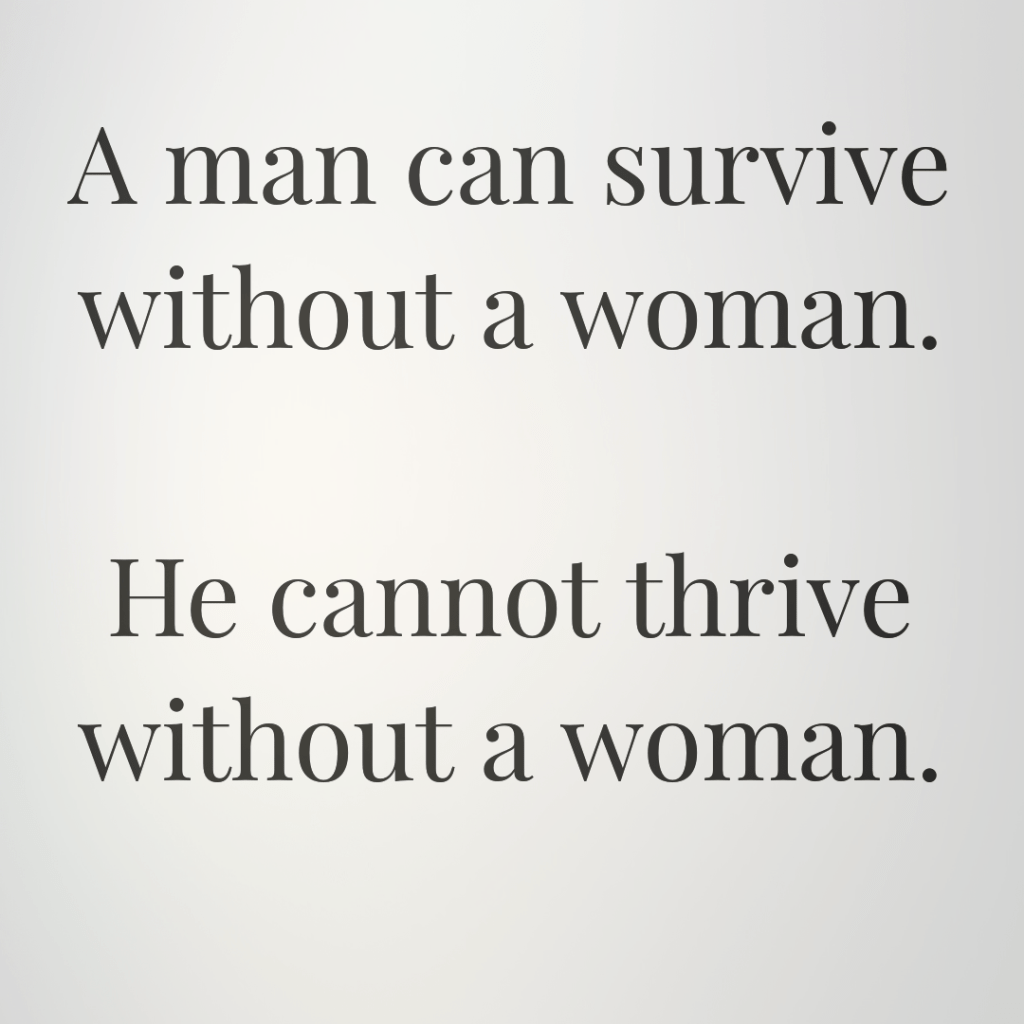 Can a Man Thrive Without a Woman?